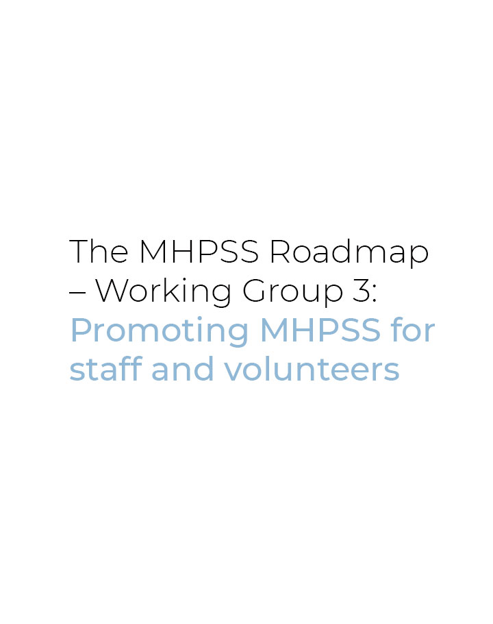 MHPSS Roadmap – Promoting MHPSS for staff and volunteers - MHPSS Hub